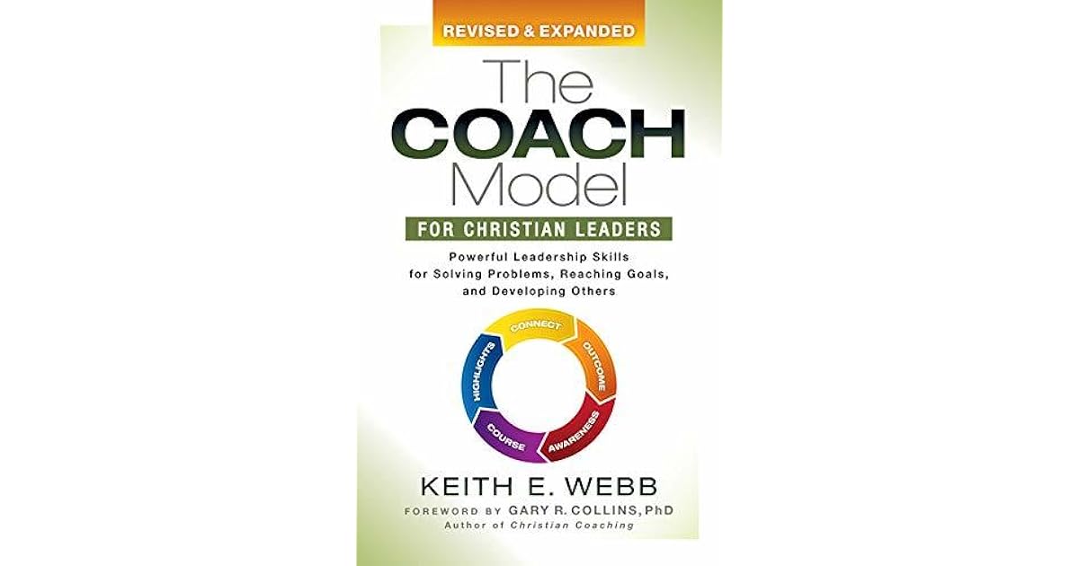 The Coach Model for Christian Leaders: Powerful Leadership Skills for ...