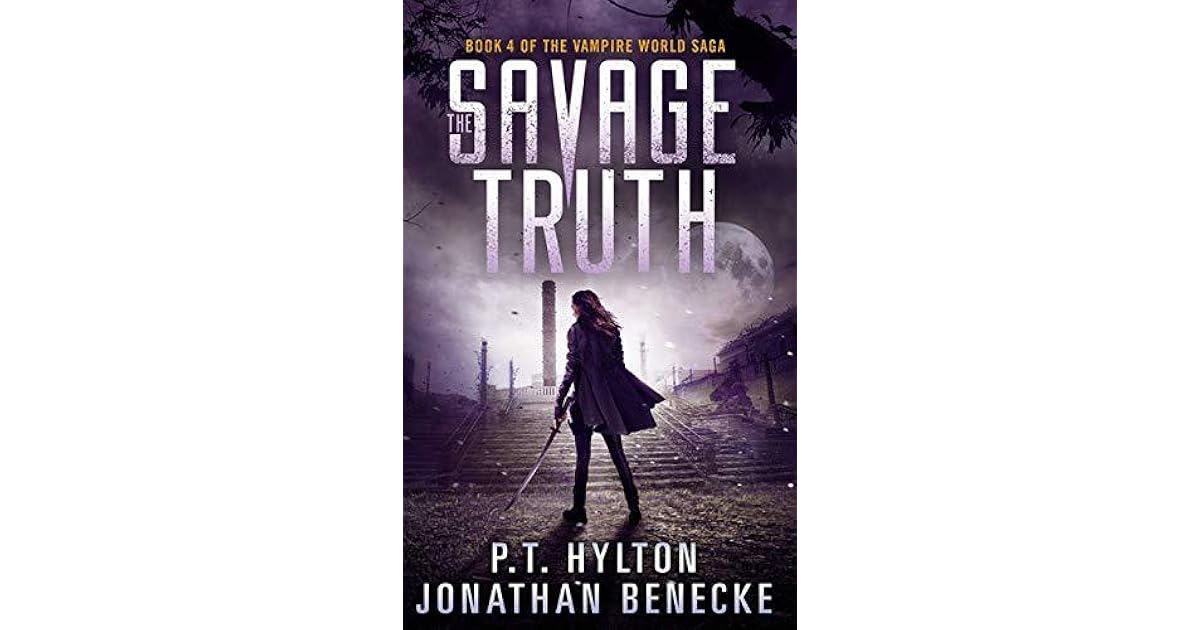 The Savage Truth (Vampire World, #4) by P.T. Hylton