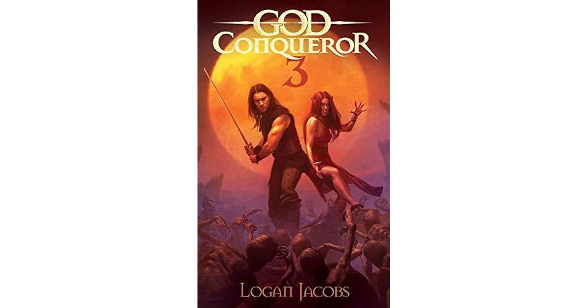 God Conqueror 3 (God Conqueror, #3) by Logan Jacobs