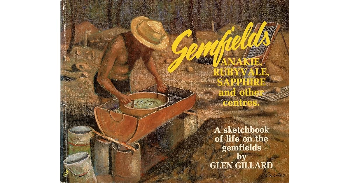 Gemfields, Anakie, Rubyvale, Sapphire and other centres. A sketchbook ...