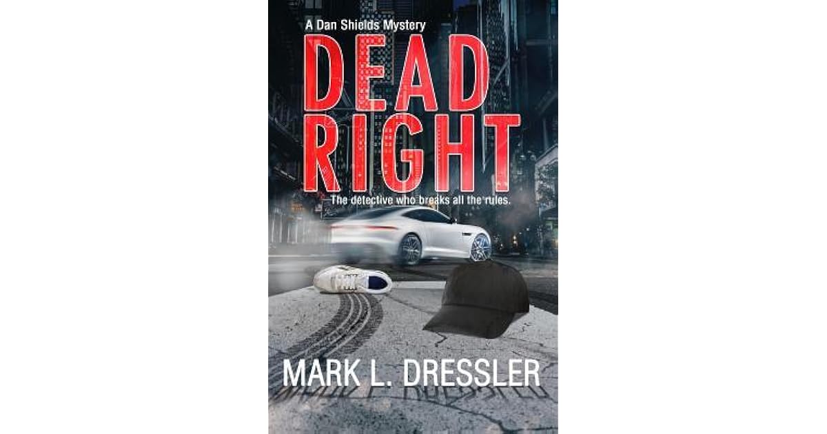 Dead Right by Mark L. Dressler