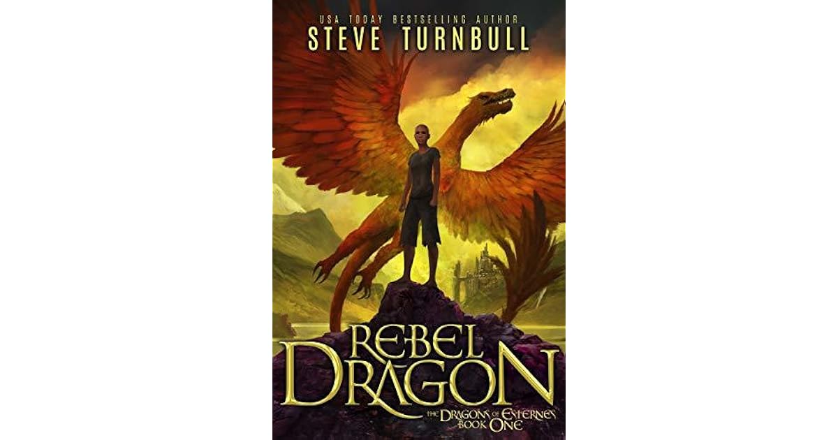 Rebel Dragon (The Dragons of Esternes, #1) by Steve Turnbull