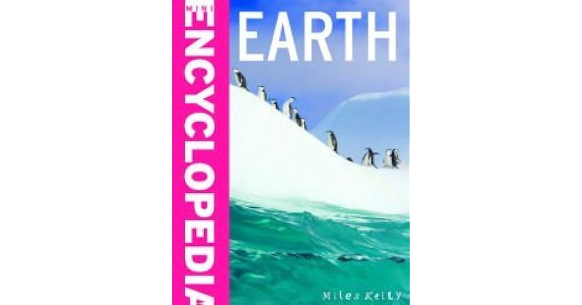 Earth Mini Encyclopedia by Miles Kelly Publishing