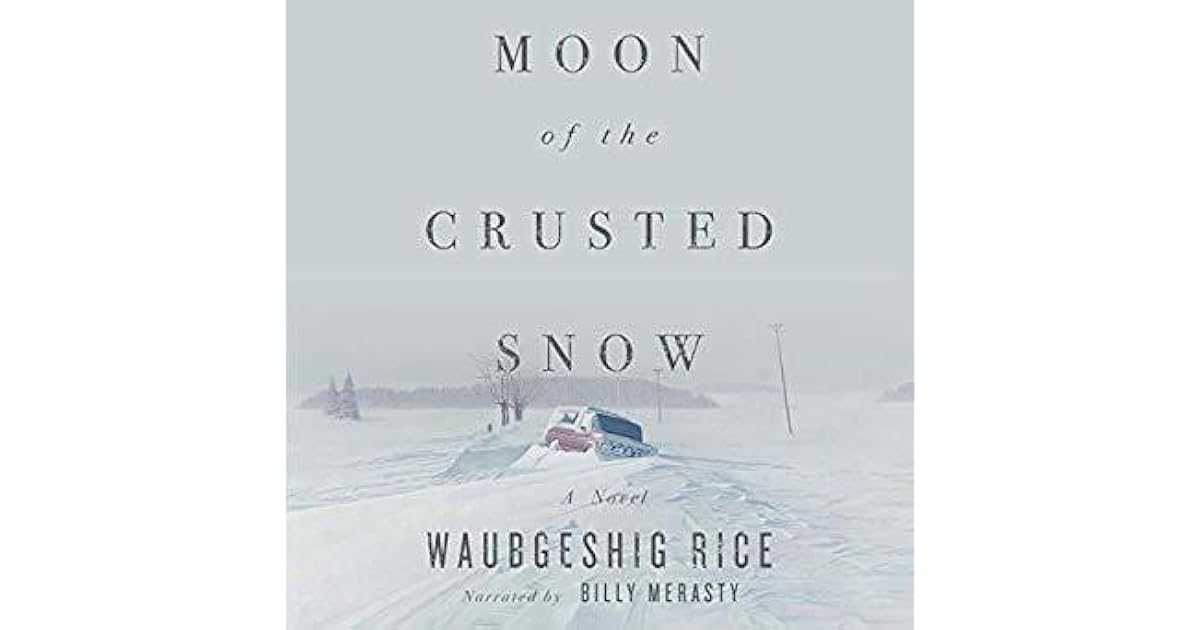 Moon of the Crusted Snow by Waubgeshig Rice