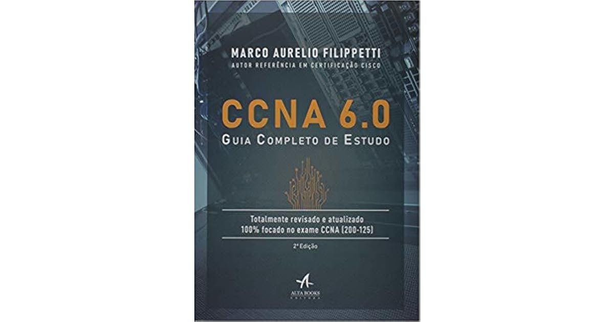 CCNA 6.0: Guia Completo de Estudo by Marco Aurelio Filippetti