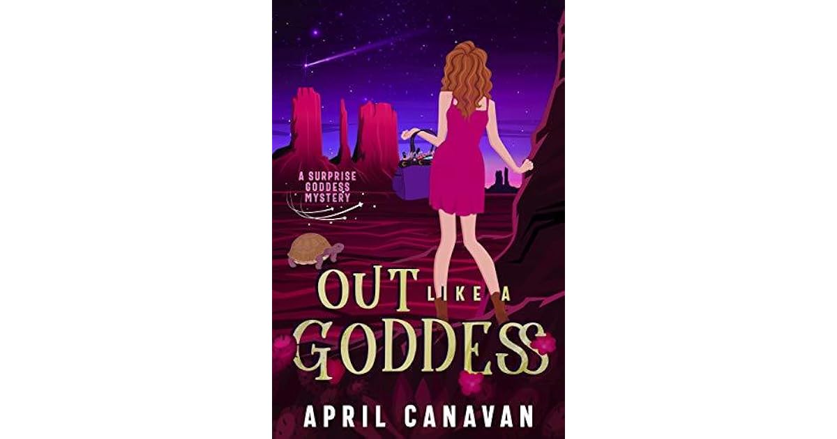 Out Like a Goddess by April Canavan