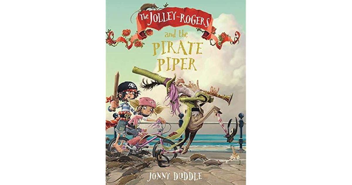 The Jolley-Rogers and the Pirate Piper by Jonny Duddle