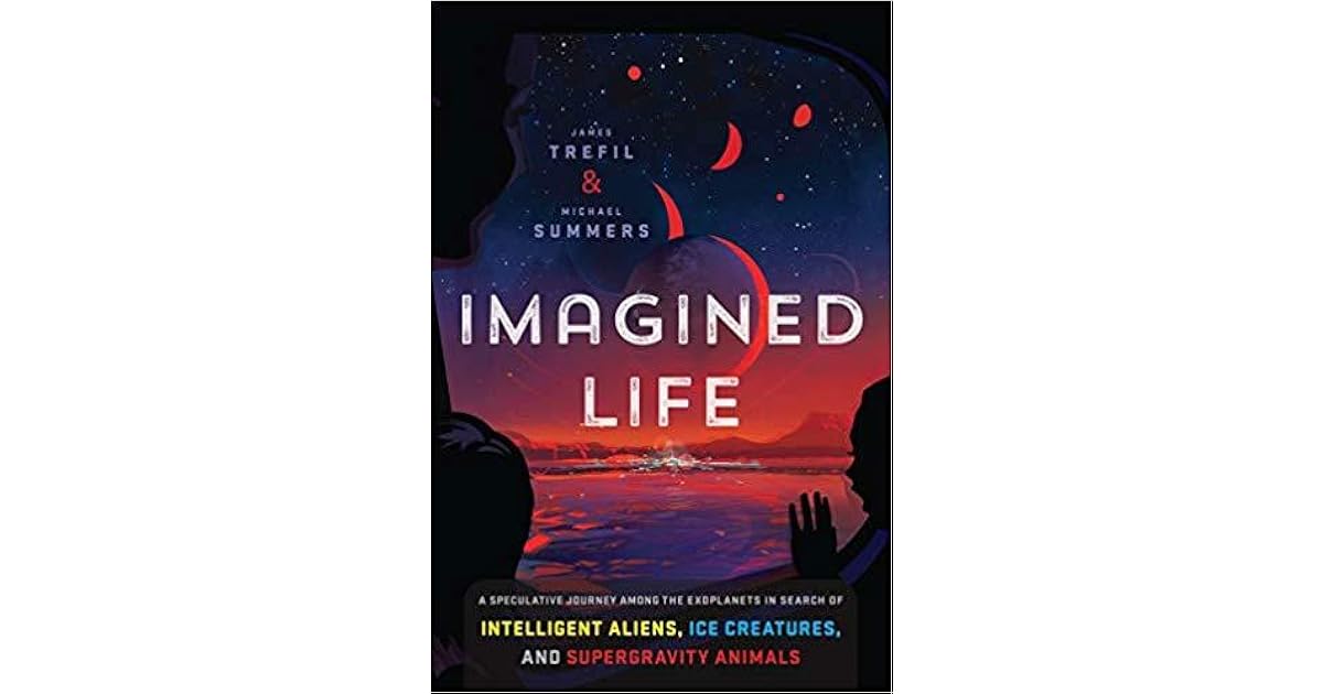 Imagined Life: A Speculative Scientific Journey Among the Exoplanets in ...