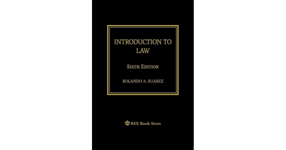 INTRODUCTION TO LAW by Rolando A. Suarez