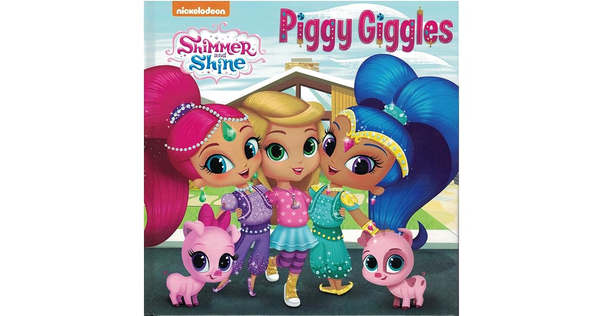 Shimmer and Shine Piggy Giggles by Nickelodeon Publishing