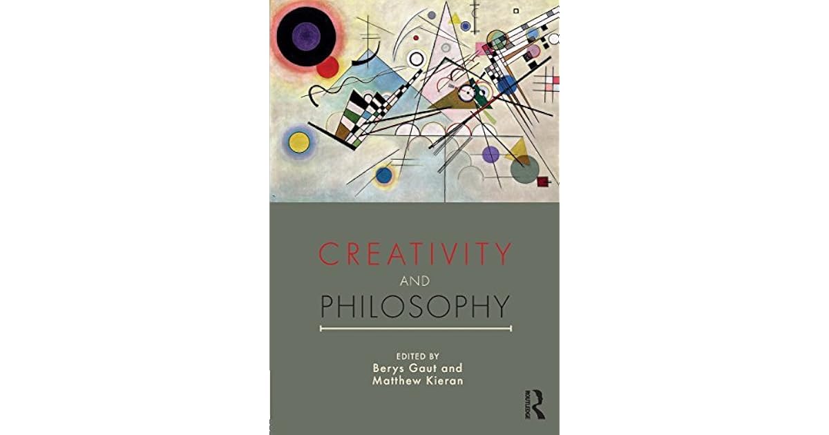 Creativity and Philosophy by Berys Nigel Gaut