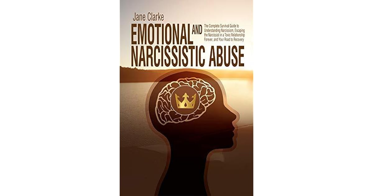 Emotional and Narcissistic Abuse: The Complete Survival Guide to Understanding Narcissism ...
