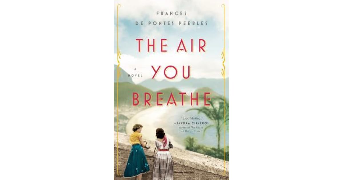 The Air You Breathe by Frances de Pontes Peebles