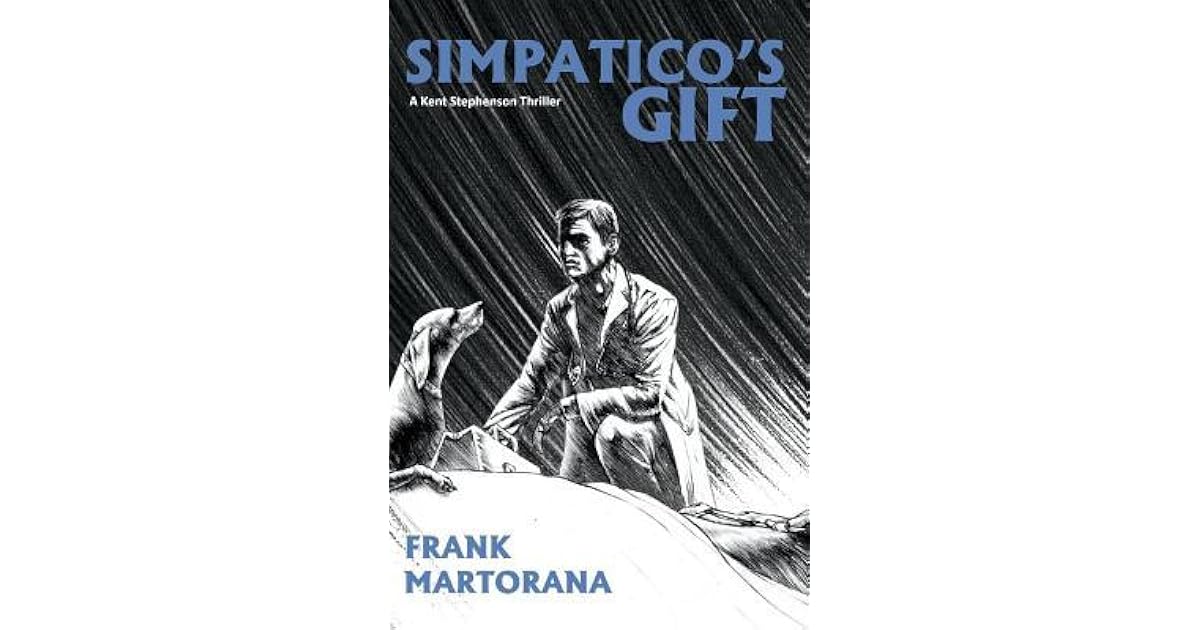 Simpatico's Gift (Kent Stephenson Thriller #2) by Frank Martorana