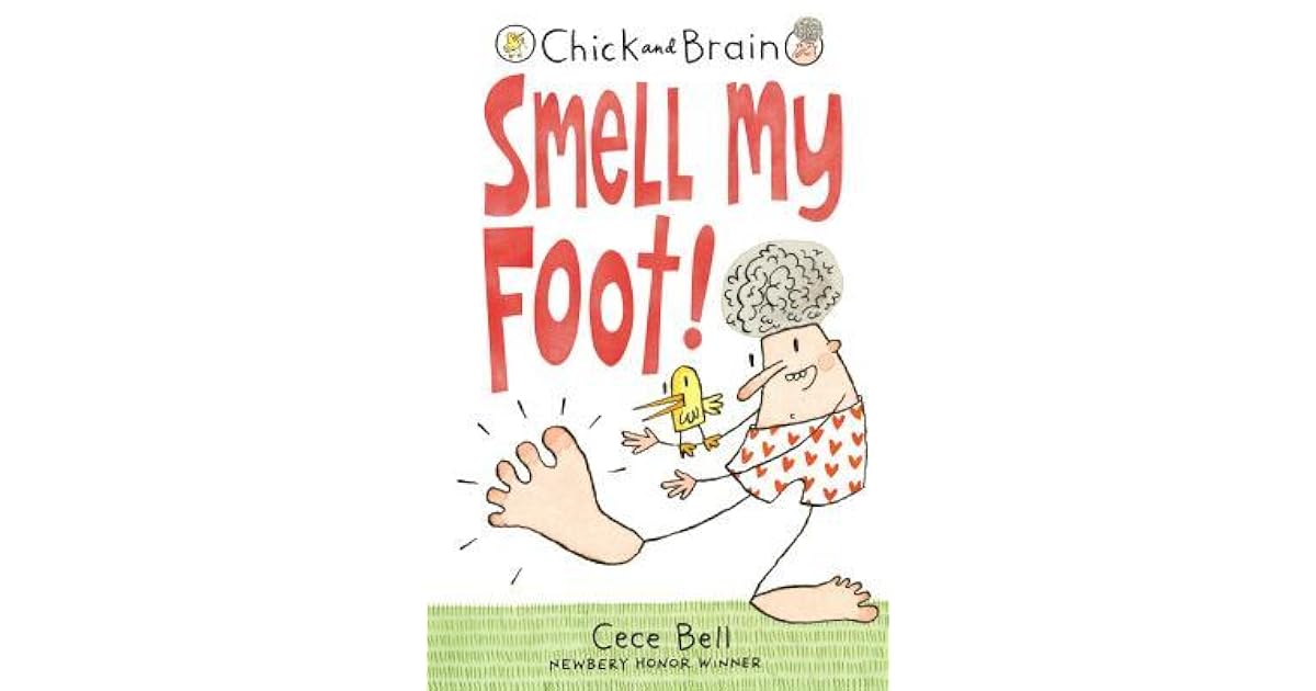 Book giveaway for Chick and Brain: Smell My Foot! by Cece Bell Aug 05 ...