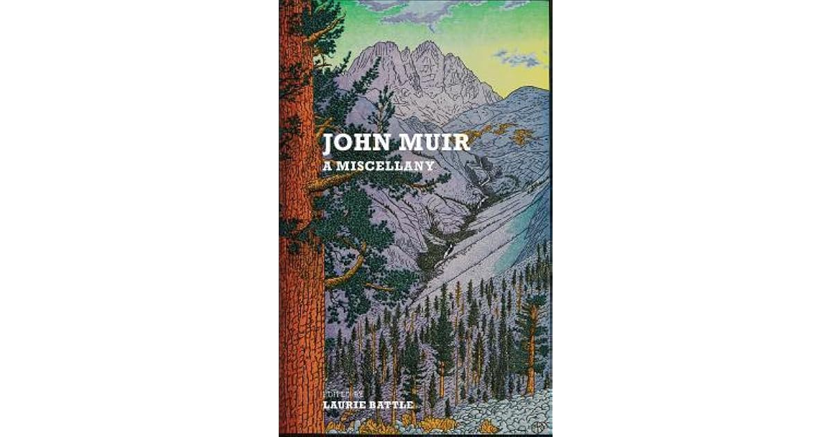 John Muir: A Miscellany by John Muir