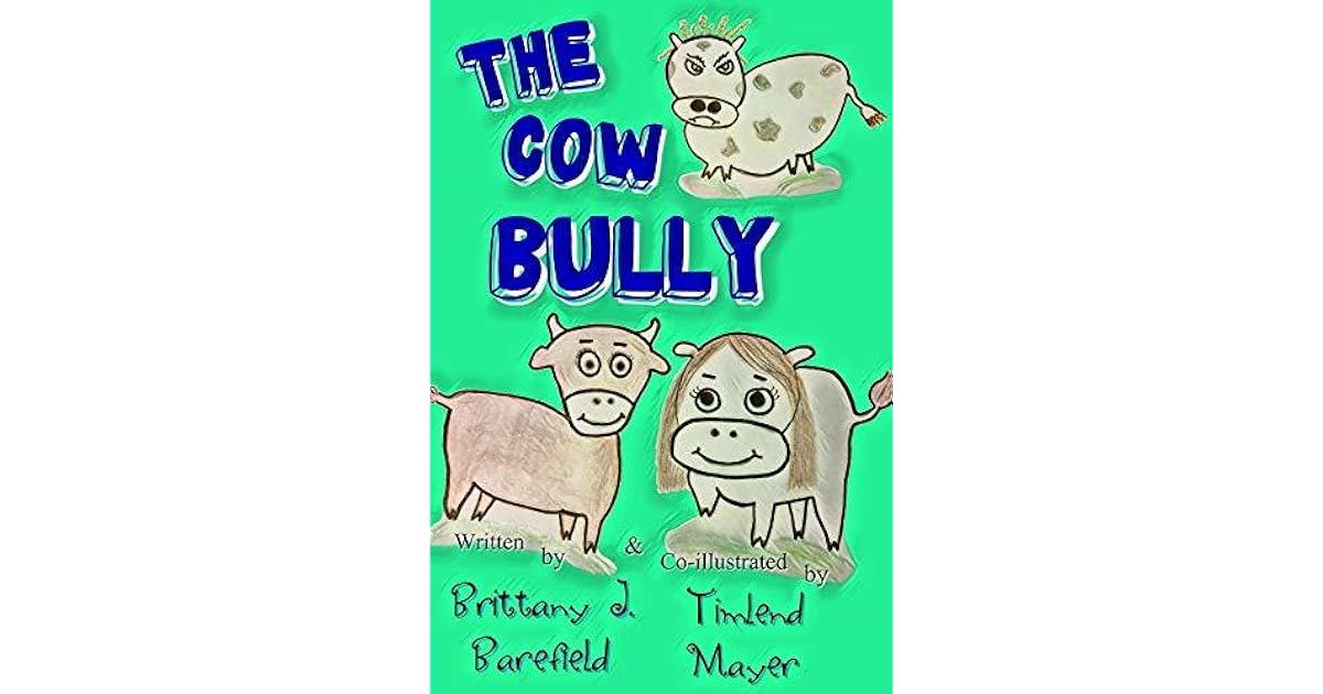 The Cow Bully by Brittany J. Barefield