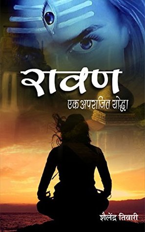 RAVAN: Ek Aprajit Yodha by Shailendra Tiwari