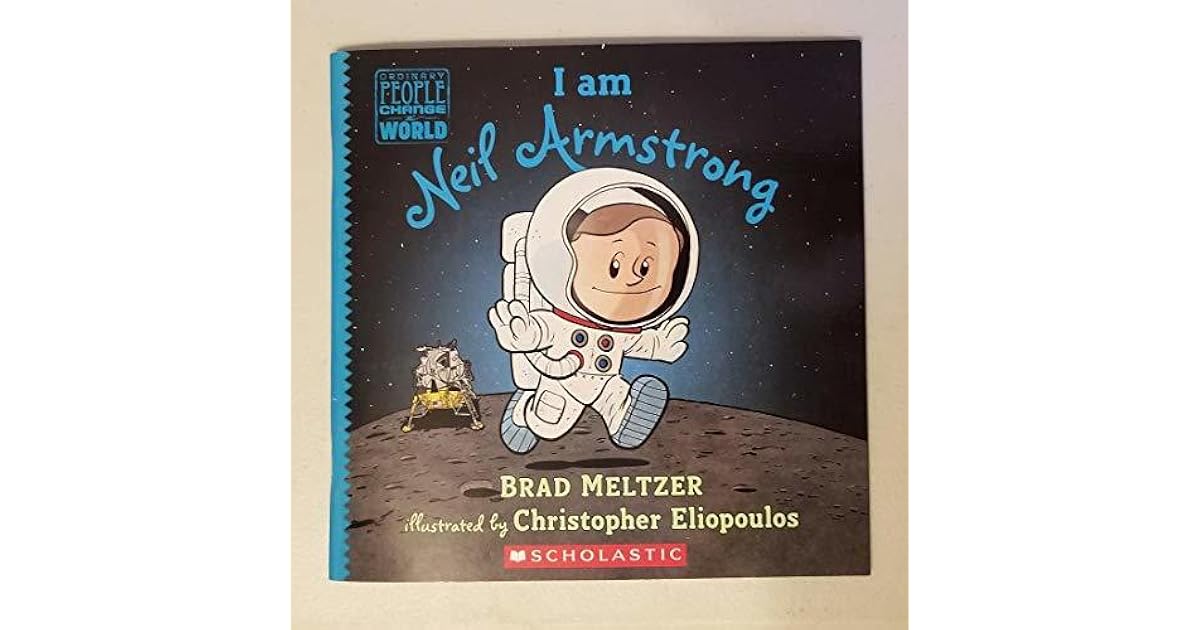 I Am Neil Armstrong by Brad Meltzer