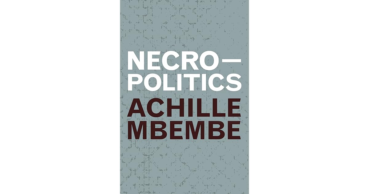 Necropolitics by Achille Mbembe