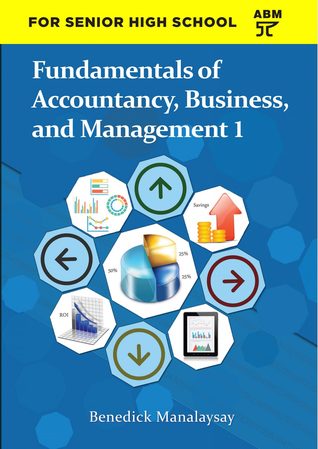 Fundamentals of Accountancy, Business, and Management 1 by Benedick G. Manalaysay