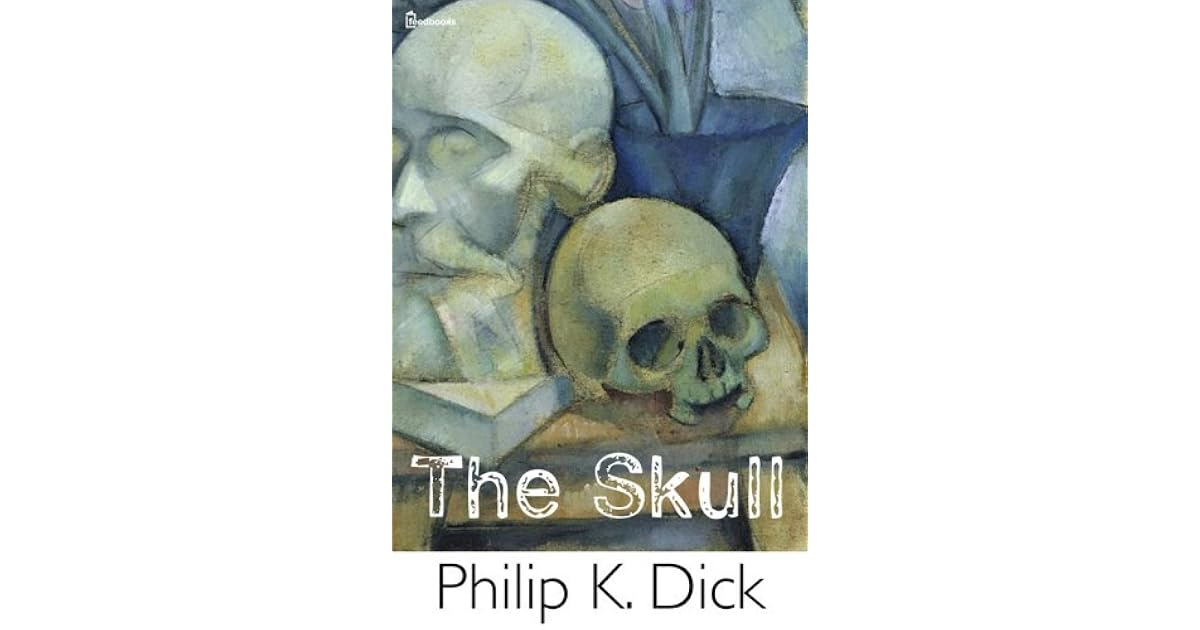 The Skull by Philip K. Dick