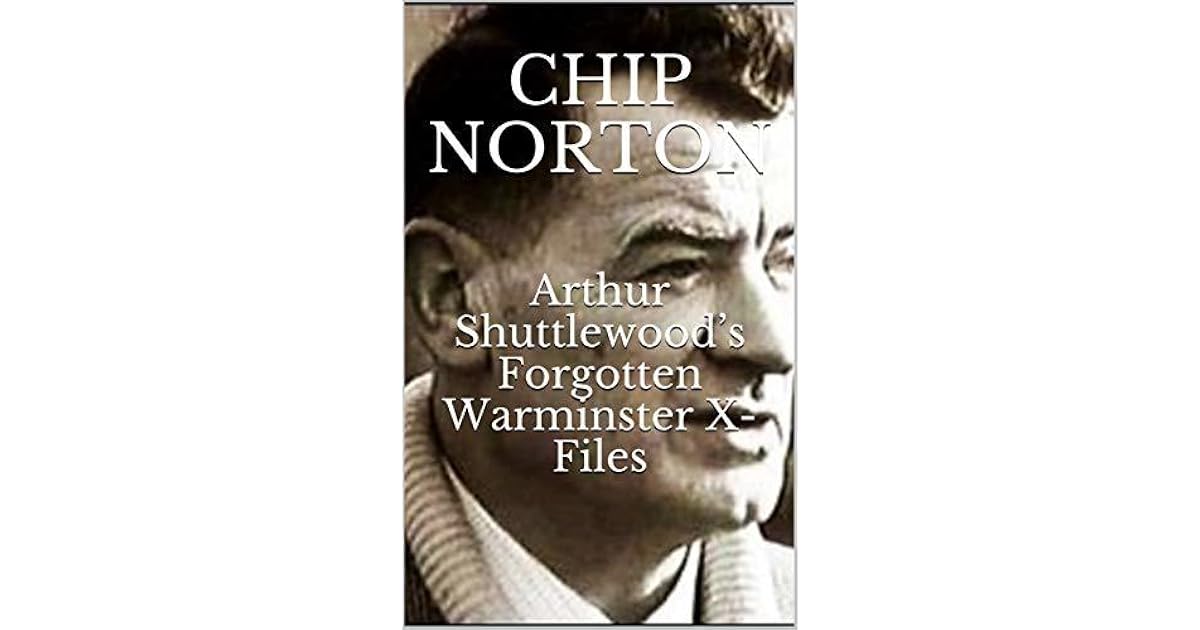 Arthur Shuttlewood’s Forgotten Warminster X- Files by Chip Norton