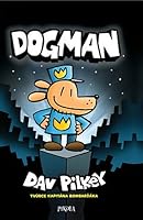Dog Man (Dog Man, #1) by Dav Pilkey