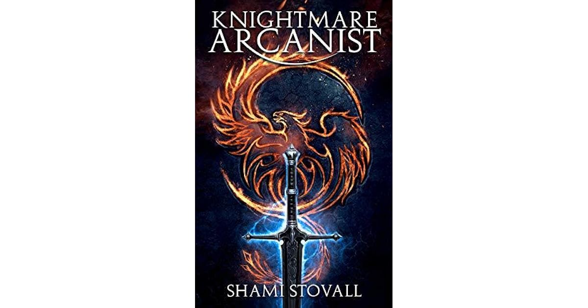 Knightmare Arcanist (Frith Chronicles, #1) by Shami Stovall