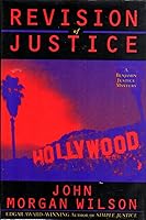 Revision of Justice (Benjamin Justice, #2) by John Morgan Wilson
