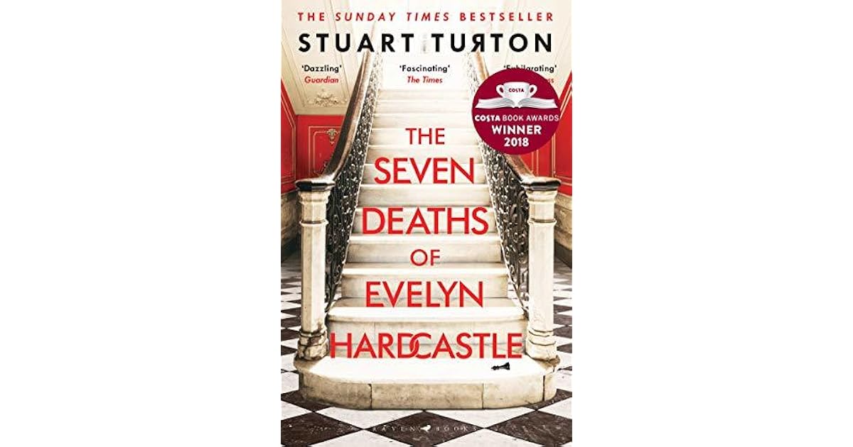 The Seven Deaths of Evelyn Hardcastle by Stuart Turton
