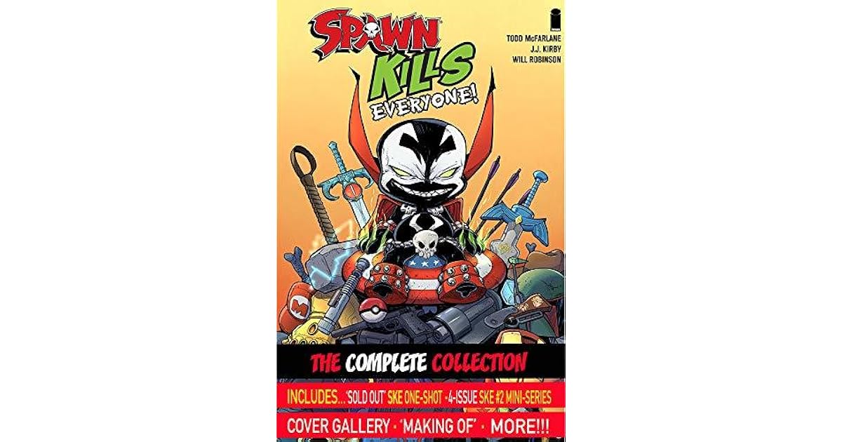 Spawn Kills Everyone: The Complete Collection by Todd McFarlane