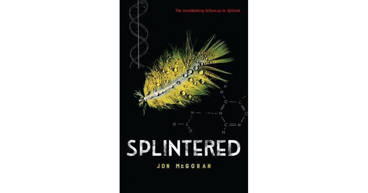 Splintered (Spliced, #2) by Jon McGoran