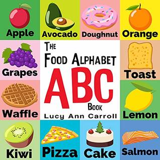 The Food Alphabet ABC Book: Foods from A to Z - For Kids 1-5 Years Old ...