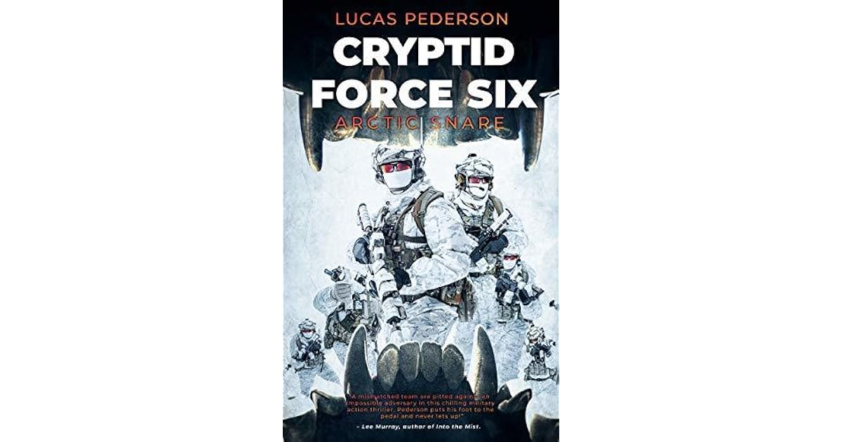 Arctic Snare (Cryptid Force Six #1) by Lucas Pederson