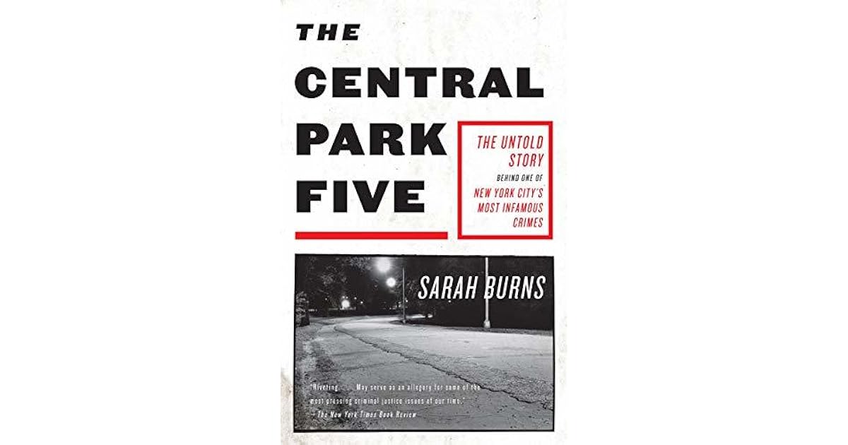 The Central Park Five: The Untold Story Behind One of New York City's ...