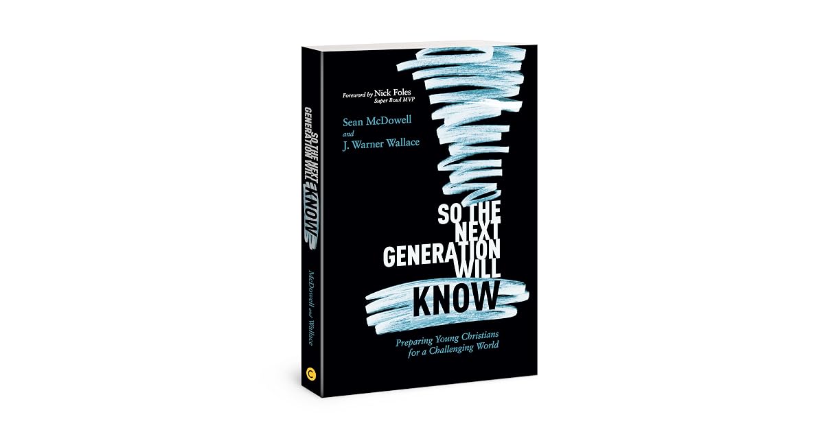 So the Next Generation Will Know: Preparing Young Christians for a ...