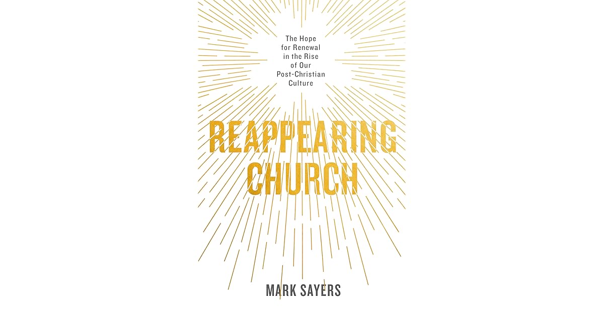 Reappearing Church: The Hope for Renewal in the Rise of Our Post ...