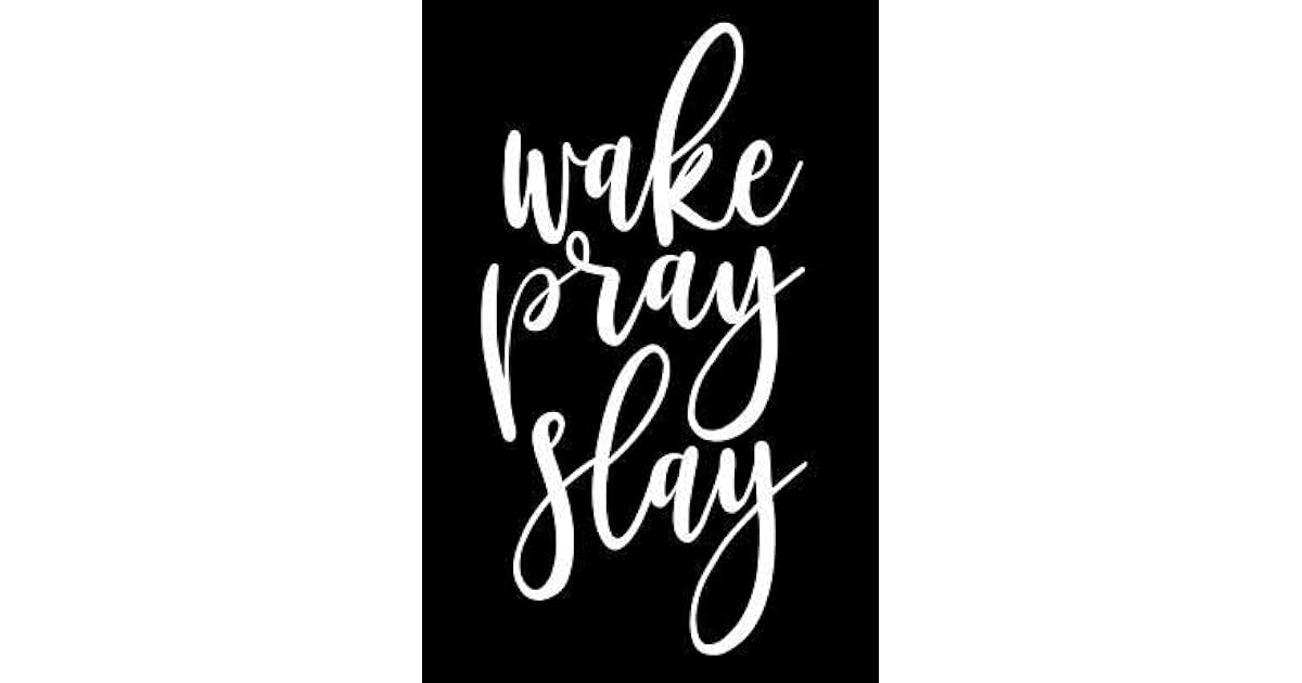 Wake Pray Slay: Christian Lined Notebook Appreciation Gift by Jann Schwarz