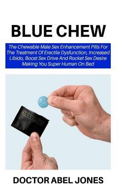 Blue Chew: The Chewable Male Sex Enhancement Pill for the Treatment of ...