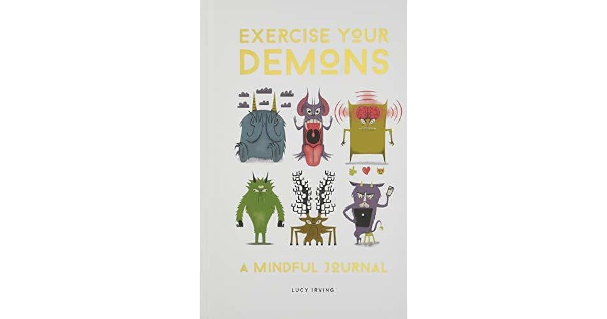 Exercise Your Demons: A Mindful Journal by Lucy Irving