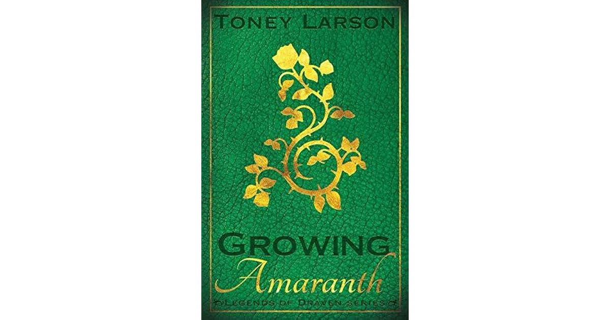 Growing Amaranth: A Rapunzel Retelling by Toney Larson