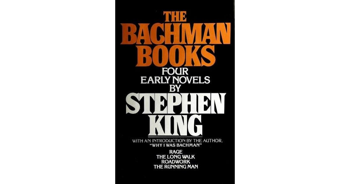 The Bachman Books: Four Early Novels by Stephen King by Stephen King