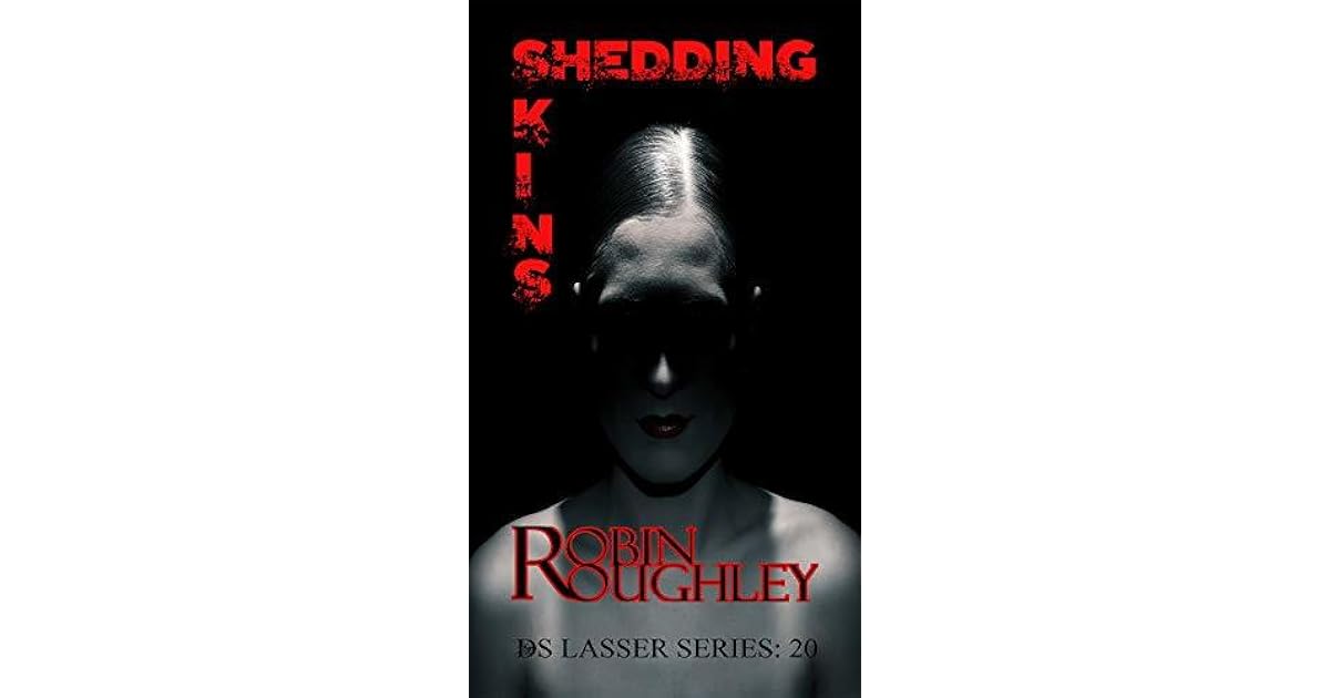 Shedding Skins (DS Lasser #20) by Robin Roughley
