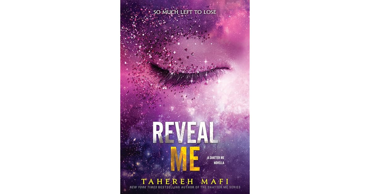 Reveal Me (Shatter Me, #5.5) by Tahereh Mafi