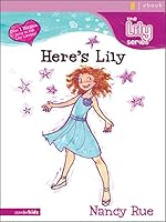 Here's Lily! by Nancy N. Rue