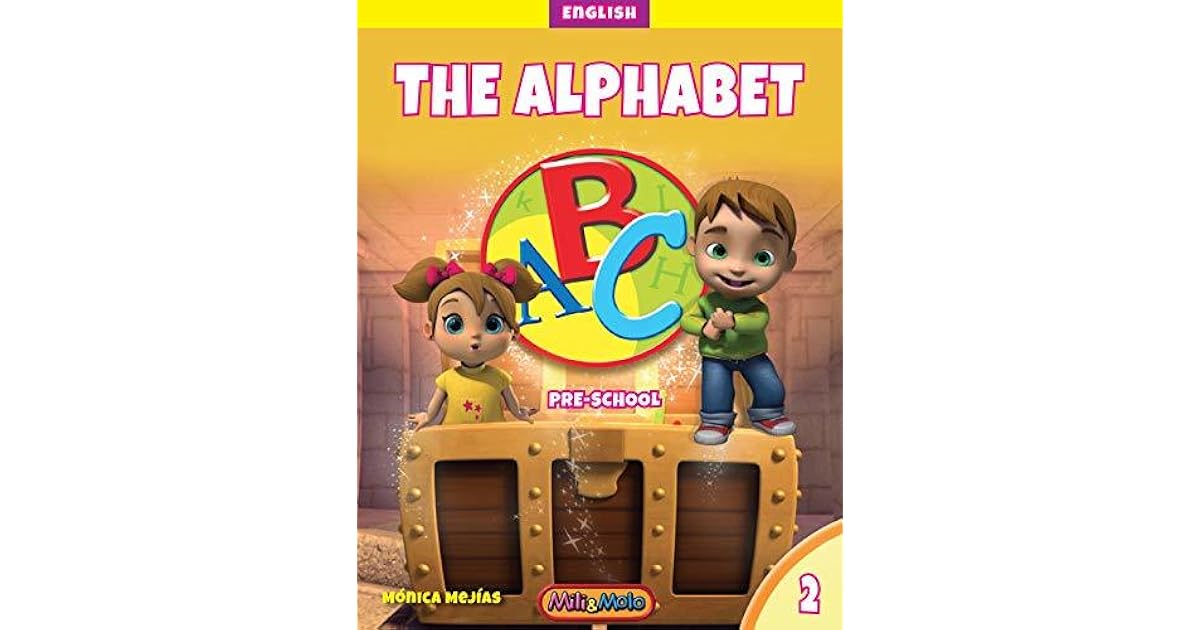 THE ALPHABET (MILI & MOLO ENGLISH Book 2) by Monica Mejias