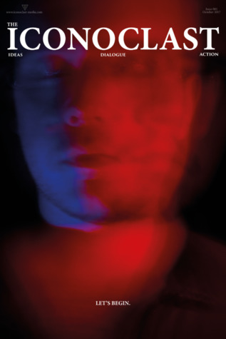 The Iconoclast: Ideas, Dialogue, Action by Dan (The Iconoclast)