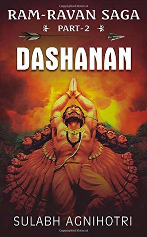 Dashanan (Ram-Ravan Saga) by Sulabh Agnihotri