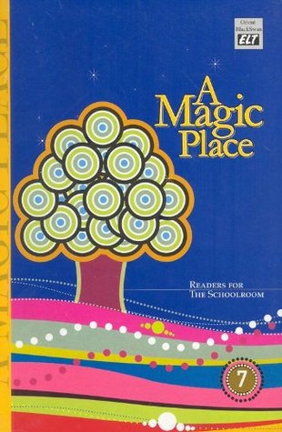 A Magic Place: Readers for the Schoolroom 7 by Suchismita Raha